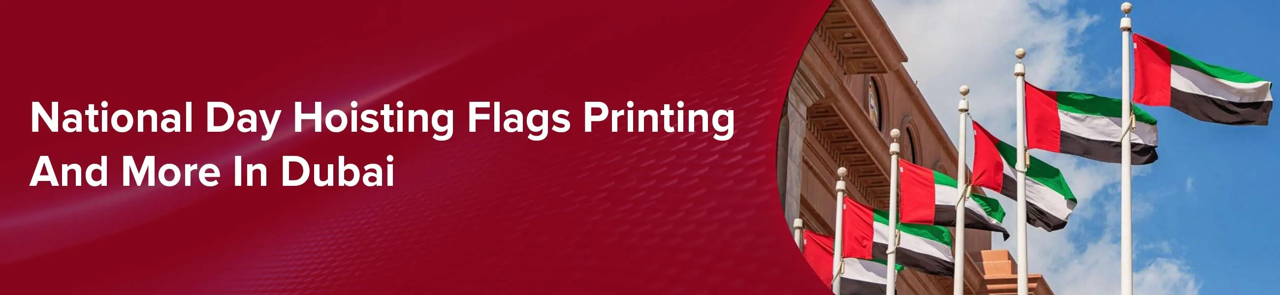 Prepare for National Day with Hoisting Flags Printing Dubai